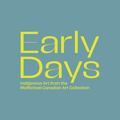 Early Days: Indigenous Art from the McMichael – Chrysler Museum of Art